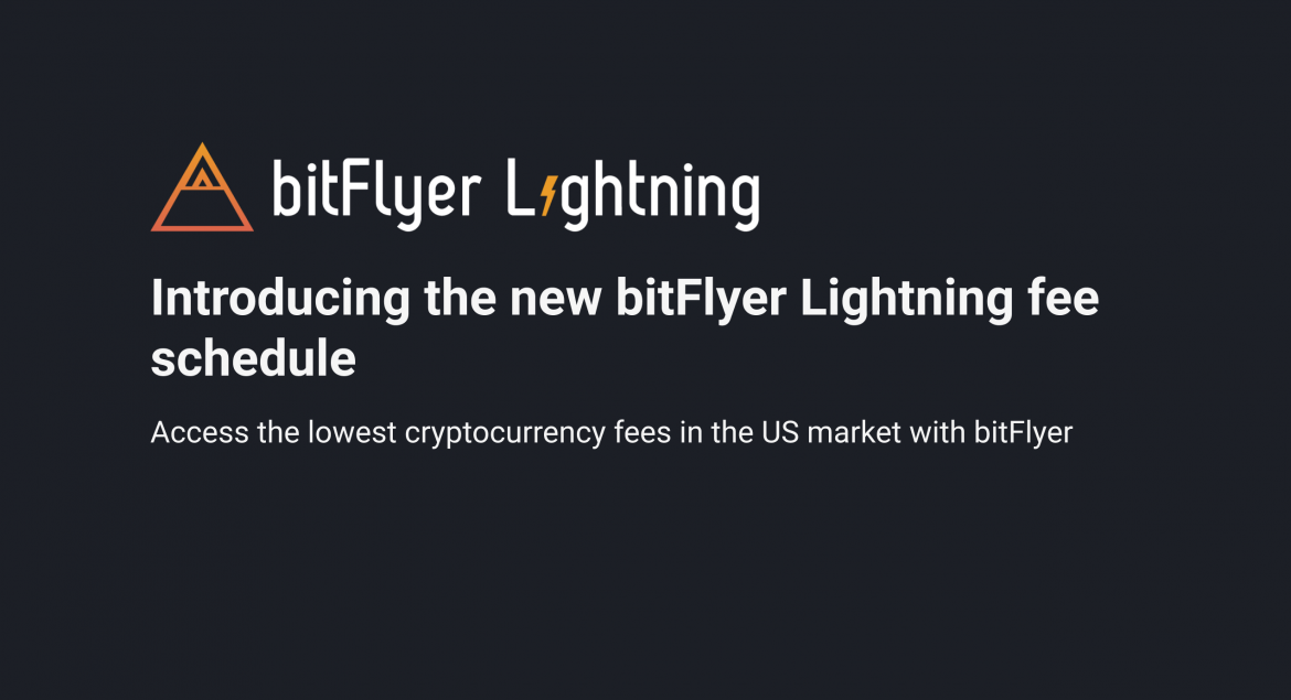 Introducing the new bitFlyer Lightning fee schedule - The bitFlyer Blog